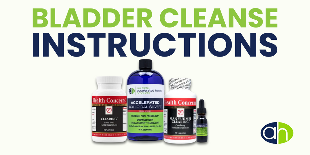 Accelerated Bladder Cleanse Instructions | Accelerated Health Products