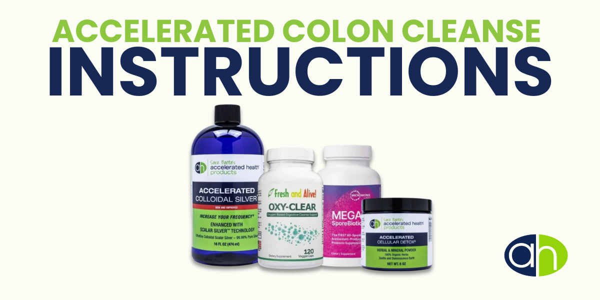 Accelerated Colon Cleanse Instructions | Accelerated Health Products